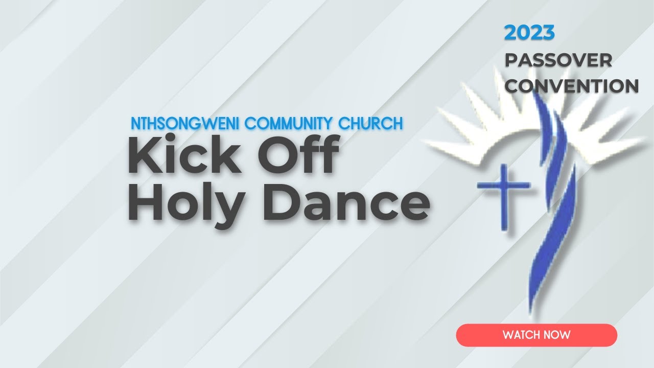 2023 Passover Holy Dance | Ntshongweni Community Church | Music ...