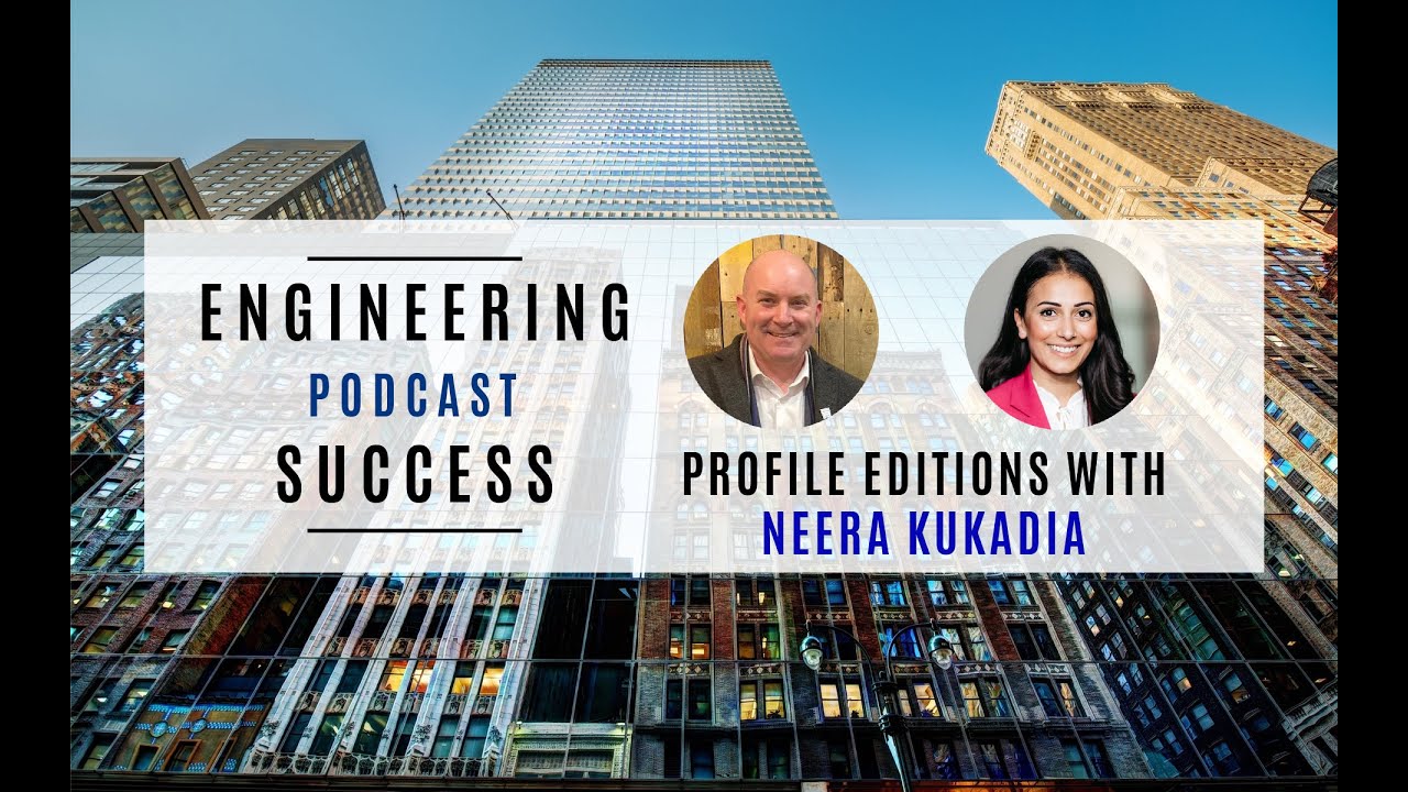 Engineering Success Podcast Profile Editions with Neera Kukadia - YouTube