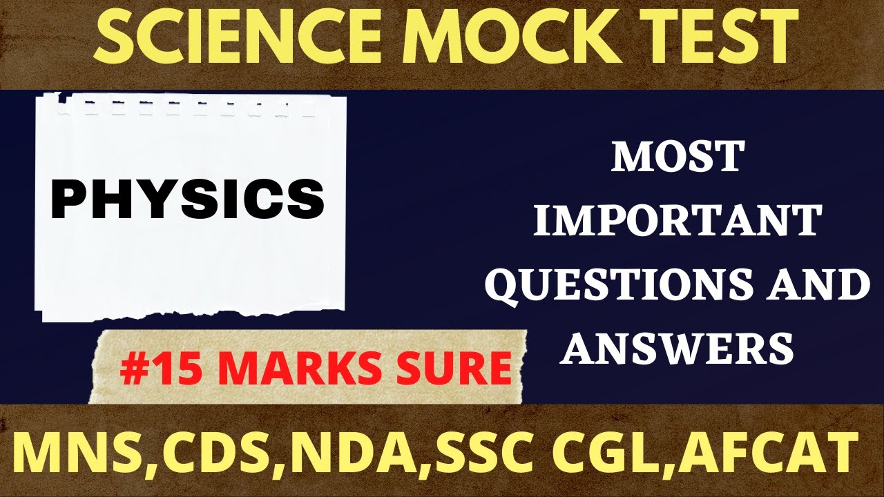SCIENCE PHYSICS || MINI MOCK TEST 2022 || IMPORTANT QUESTIONS|| CDS,MNS ...