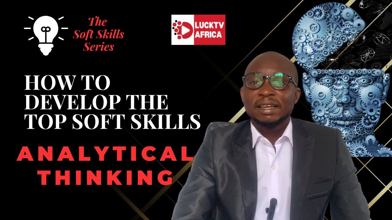 How to develop the most important soft skills - critical thinking | The ...