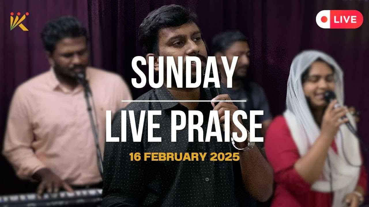 Sunday LIVE Praise || 16 Feb 2025 || KLIFE Church Gathering - YouTube