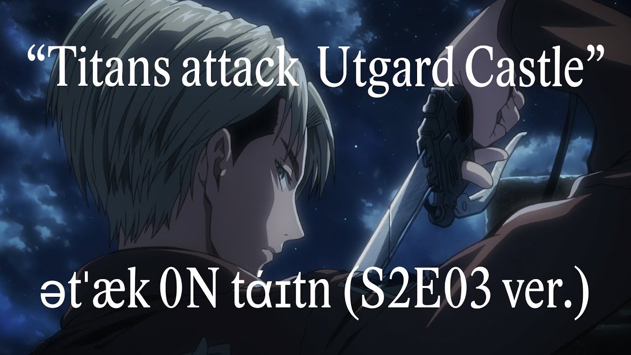 ətˈæk 0N tάɪtn (Episode 28 Anime Version)「Titans attack Utgard castle ...