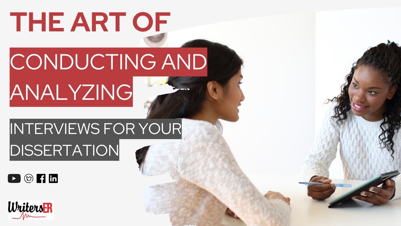 The Art of Conducting and Analyzing Interviews for Your Dissertation ...