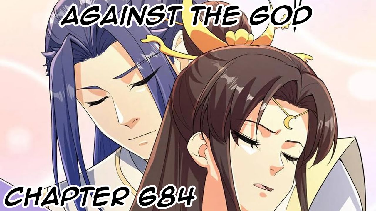 Against The God (ATG) Chapter 684 - YouTube