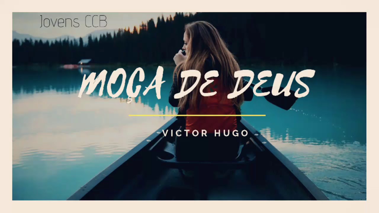 MOÇA DE DEUS - Victor Hugo - Jovens CCB - YouTube