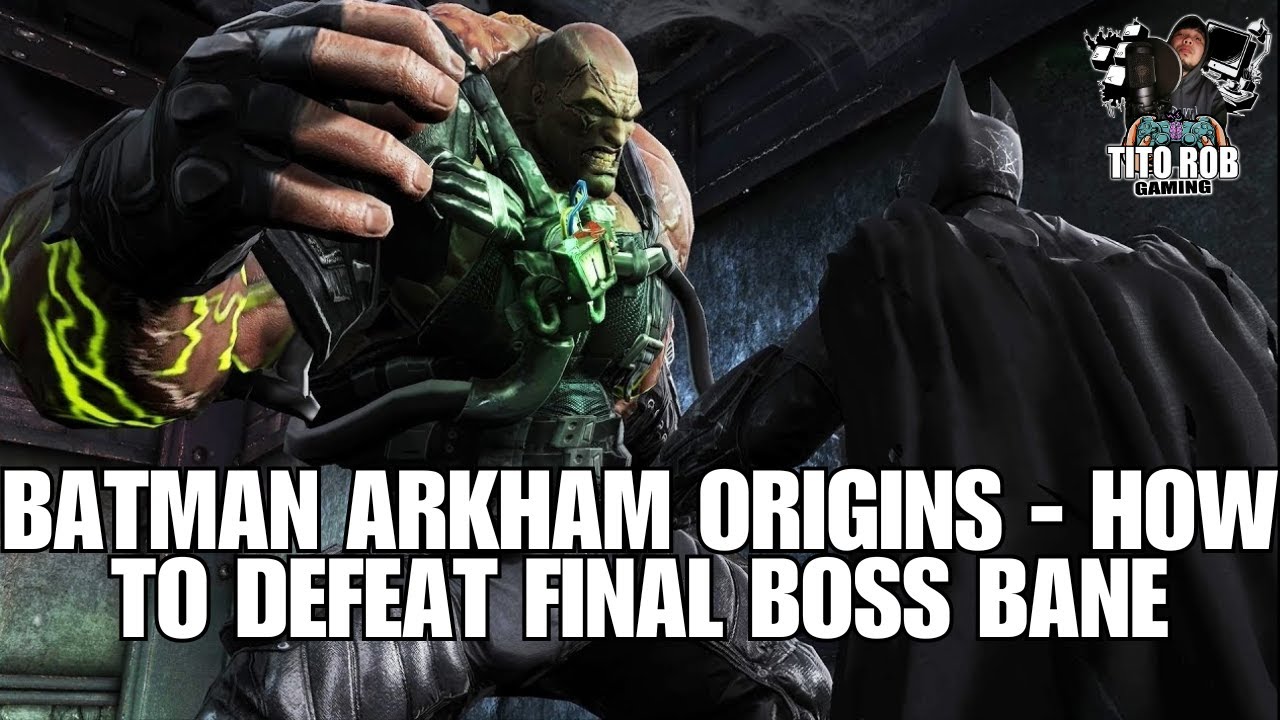 Batman: Arkham Origins - HOW TO DEFEAT FINAL BOSS BANE? - YouTube