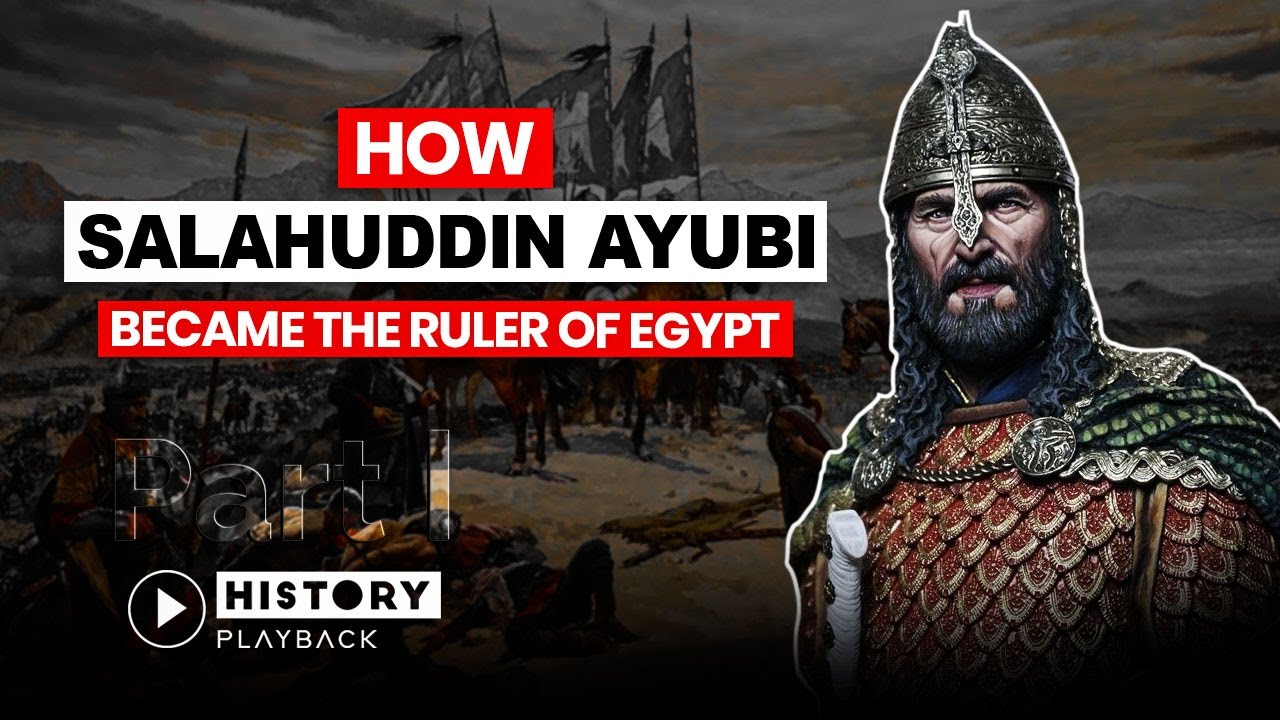 Who was Salah ul-Din Ayubi | Part 1 | Biography | History Playback ...