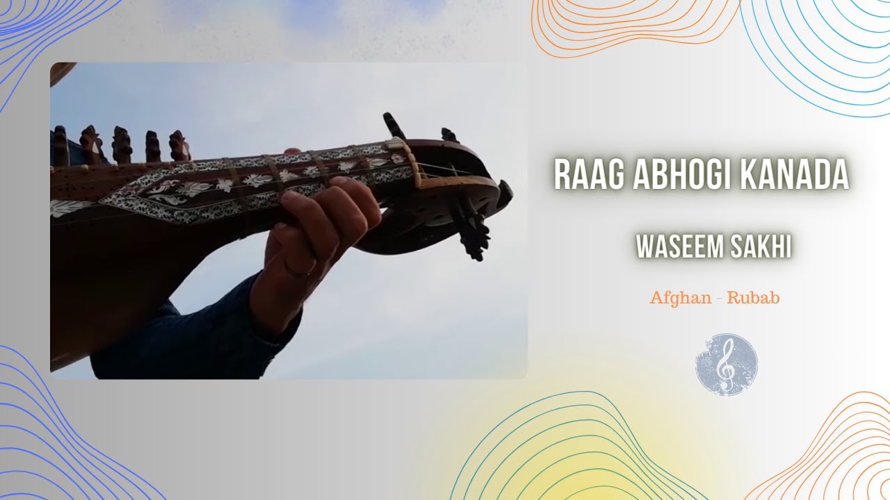 Raag Abhogi Kanada - Rubab l Waseem Sakhi - YouTube
