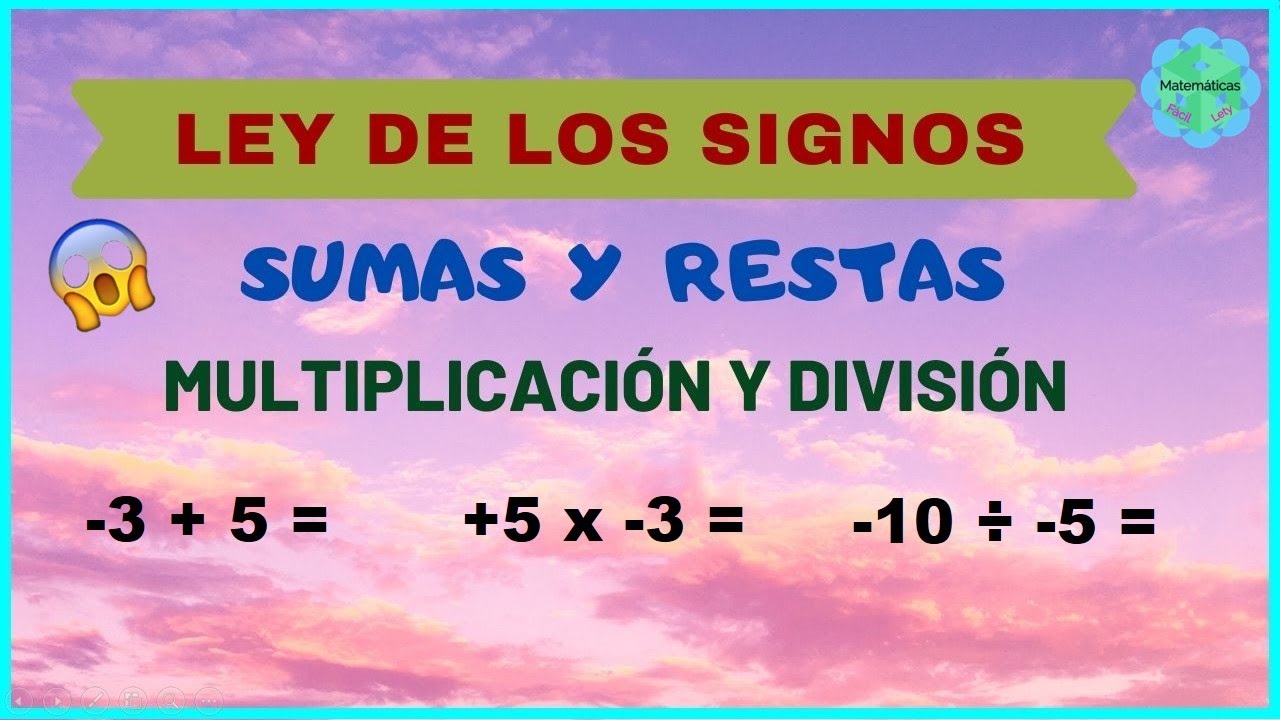 LEY DE LOS SIGNOS: SUMA, RESTA, MULTIPLICACIÓN Y DIVISIÓN💙 - YouTube