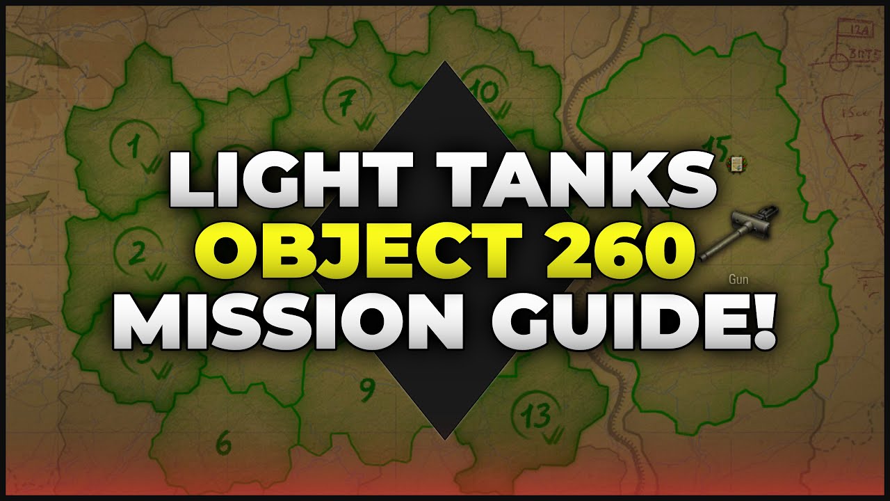 Light Tank Mission Guide for Object 260 | World of Tanks - YouTube