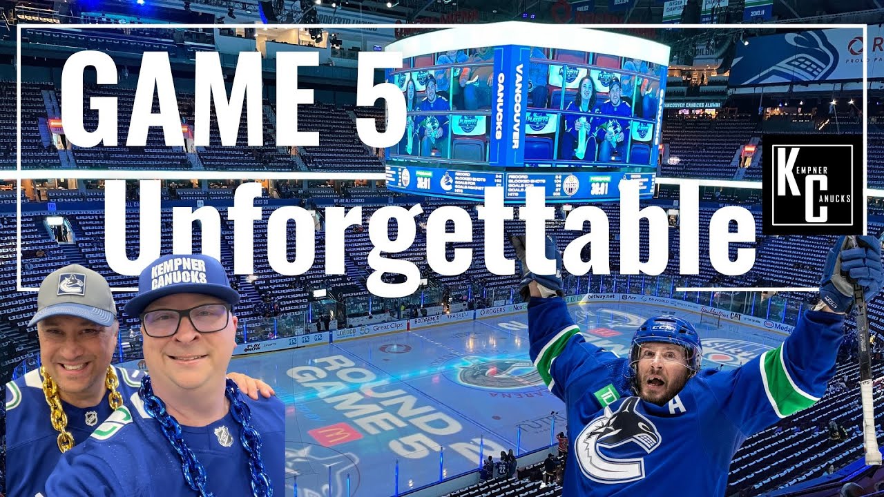 Unforgettable GAME 5!!! Canucks beat the Oilers! (GAME Experience ...