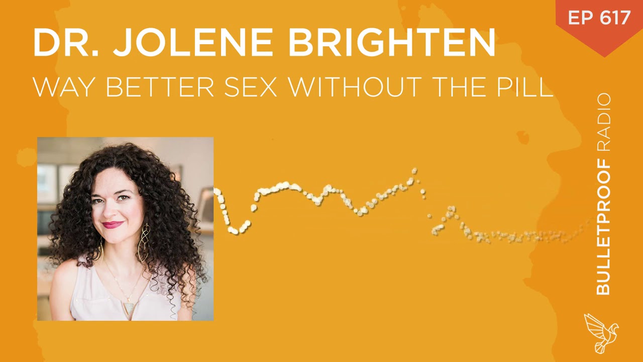 Way Better Sex Without the Pill – Dr Jolene Brighten - YouTube