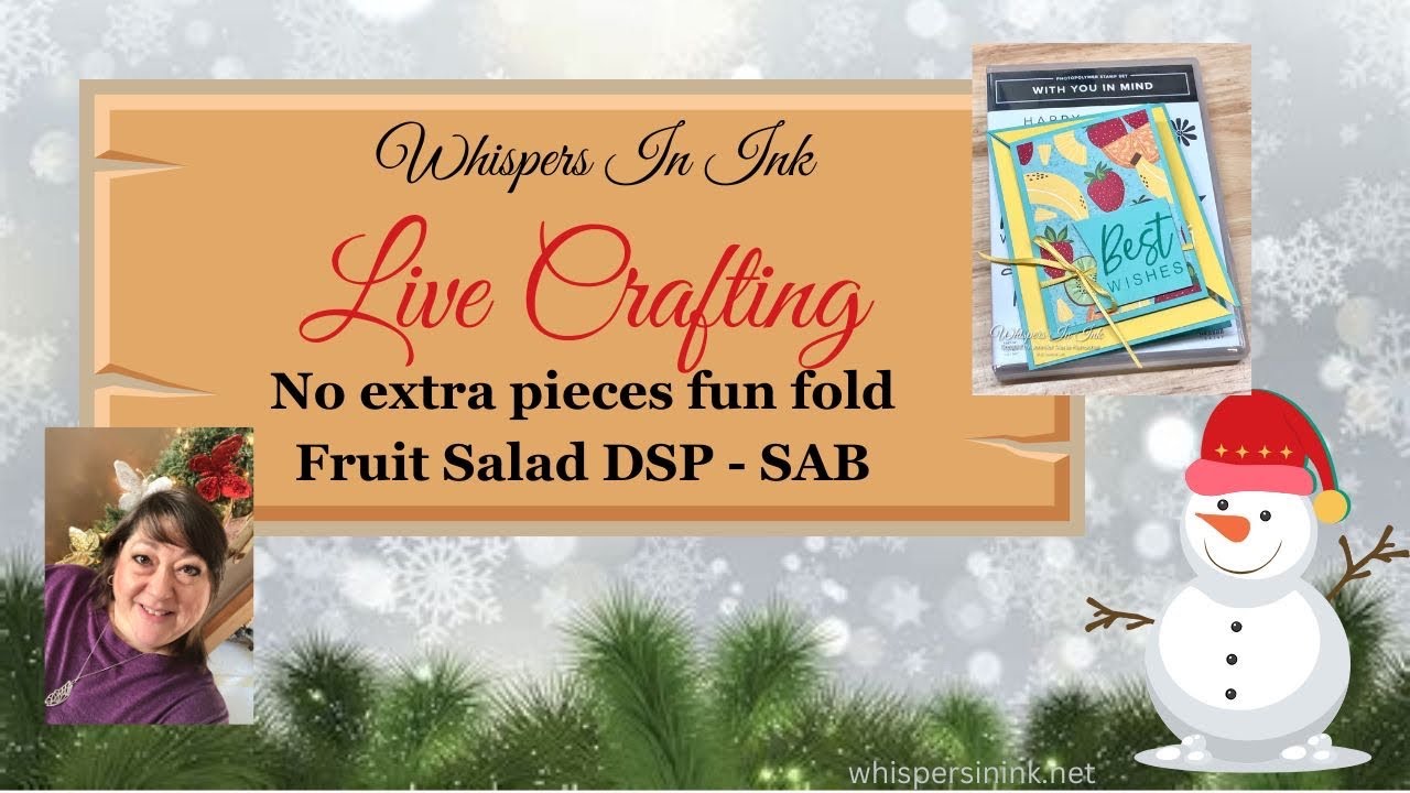 2/18 Let’s Create Live - No Extra pieces Fun Fold with Fruit Salad SAB ...