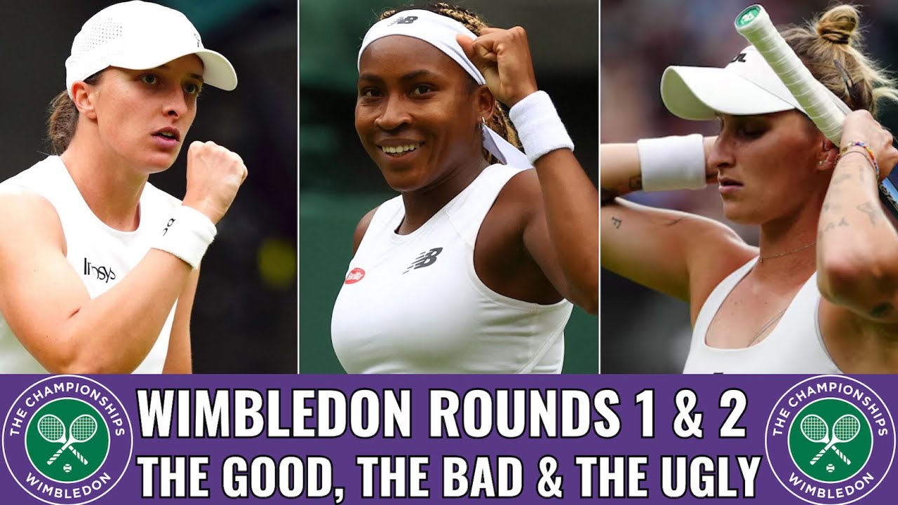 Wimbledon Rounds 1 & 2 - The Good, The Bad & The Ugly - YouTube