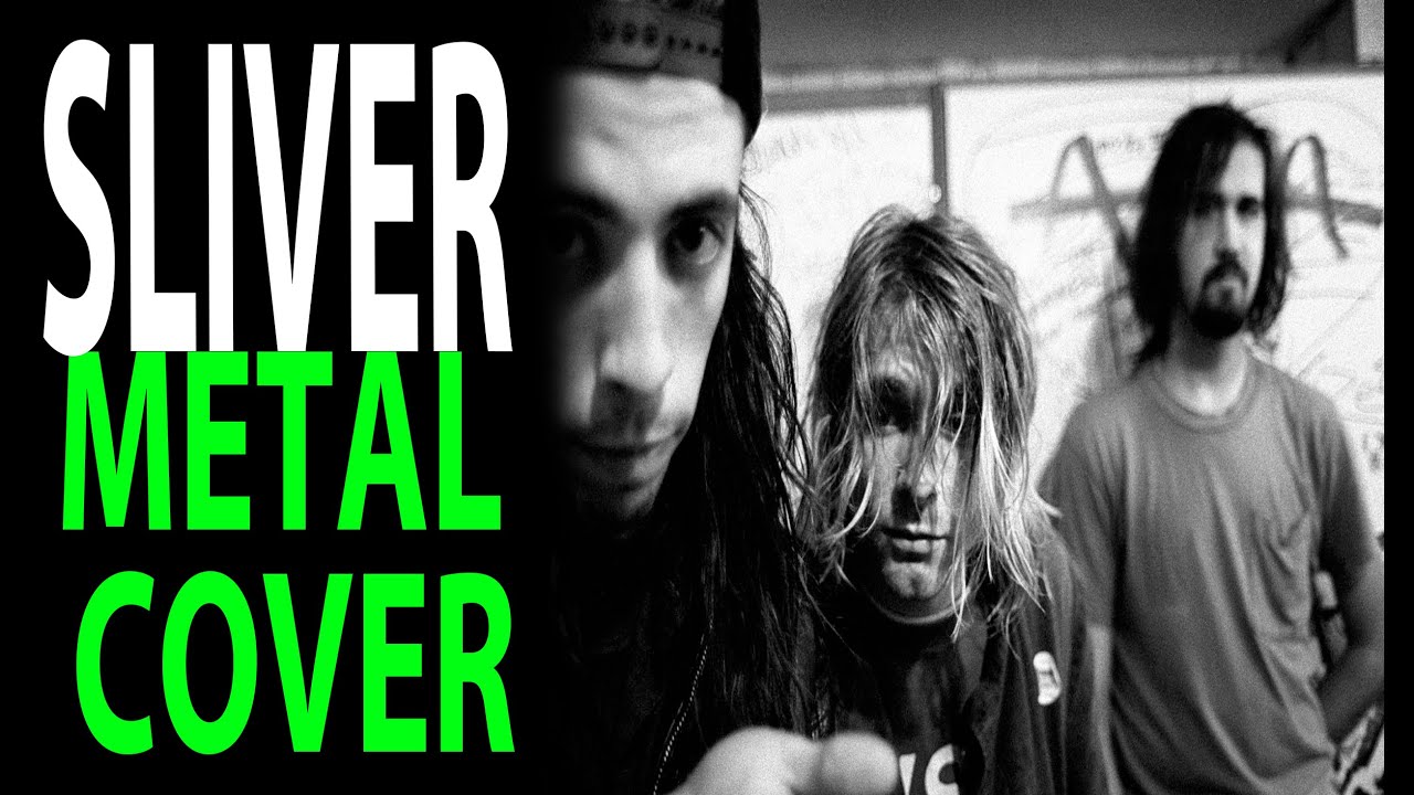 Nirvana Metal version Sliver !!!!!!!!!!! - cover song - YouTube