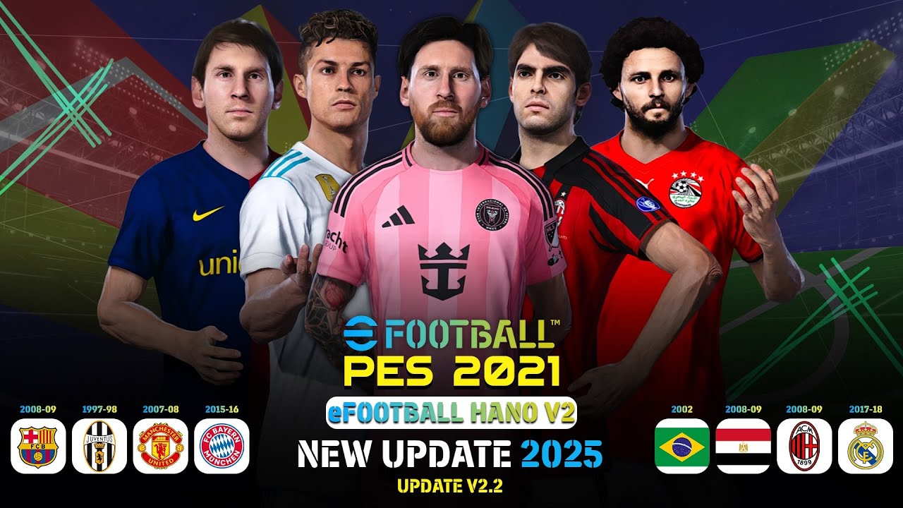 PES 2021 Patch 2025 - eFootball HANO V2.2 (Classic Teams) Free! - YouTube