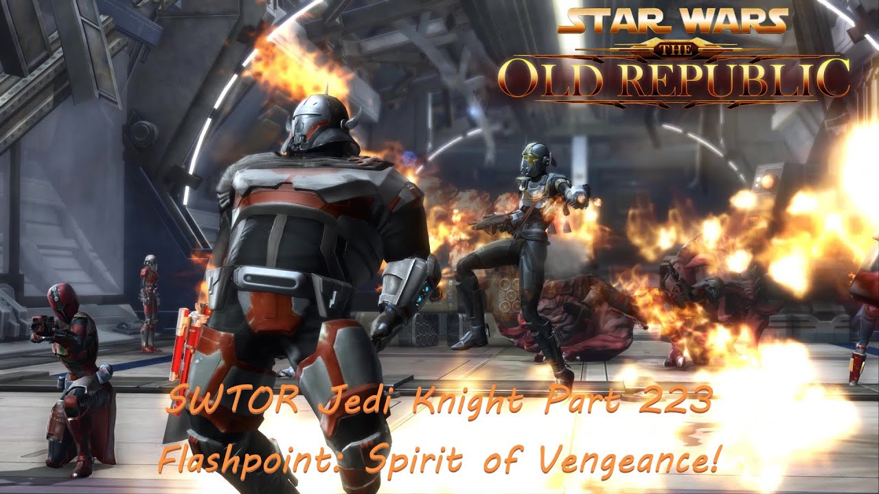 SWTOR Jedi Knight Part 223 Spirit of Vengeance! + Flashpoint: Spirit of ...