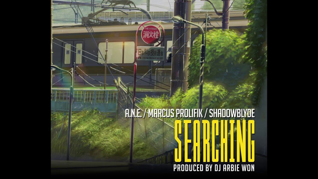 Searching- Dj Arbie Won feat. A.N.E, Marcus Prolifik & Shadowblyde ...