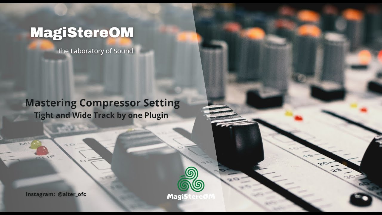 Mastering Compressor Setting - Tight and Wide Track by one Plugin ...