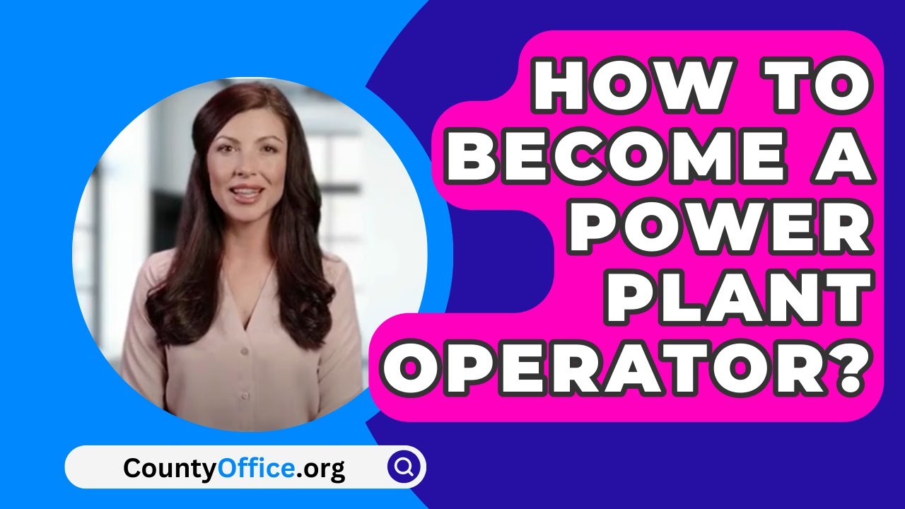 How To Become A Power Plant Operator? - CountyOffice.org - YouTube
