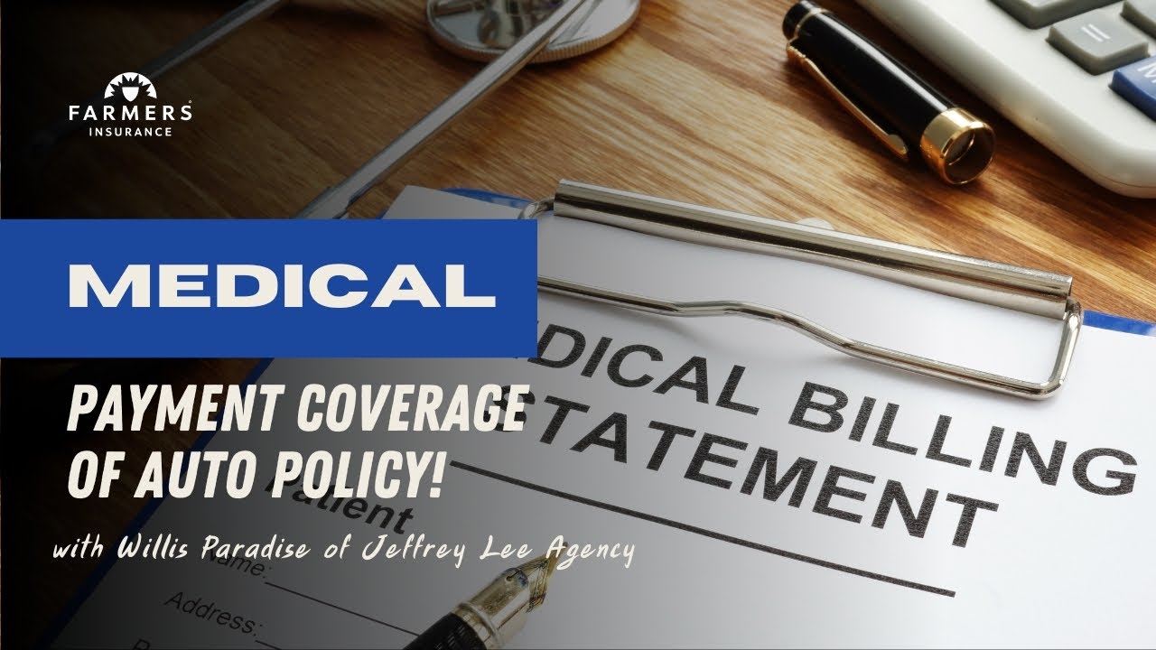 Medical Payment Coverage on Your Auto Policy || Farmers Insurance ...