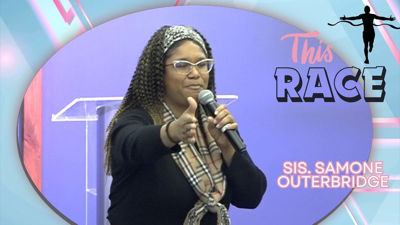 SIS. SAMONE OUTERBRIDGE - THIS RACE - APRIL 7, 2024 - SHEKINAH WORSHIP ...