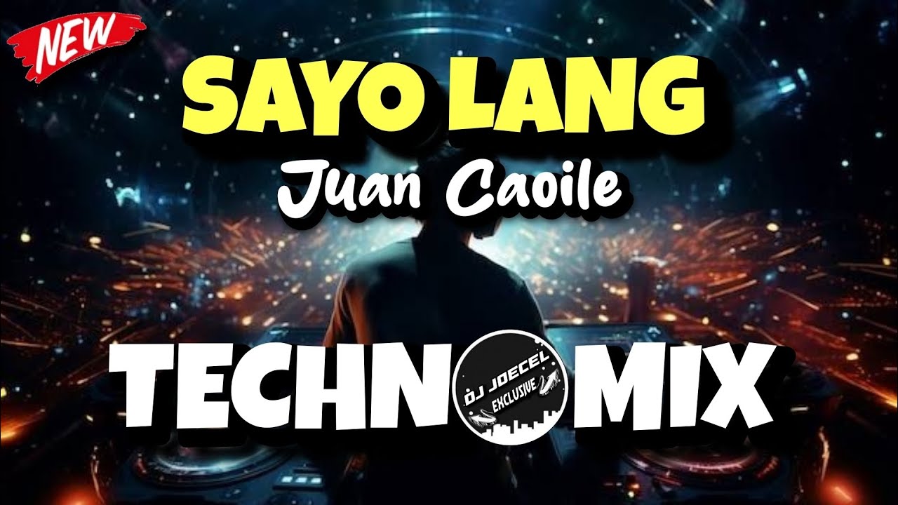 SAYO LANG (TECHNO MIX) DJ JOECEL EXCLUSIVE - YouTube