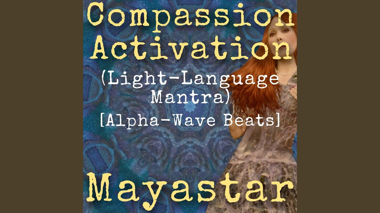 Compassion Activation (Light-Language Mantra) (Alpha-Wave Beats) - YouTube