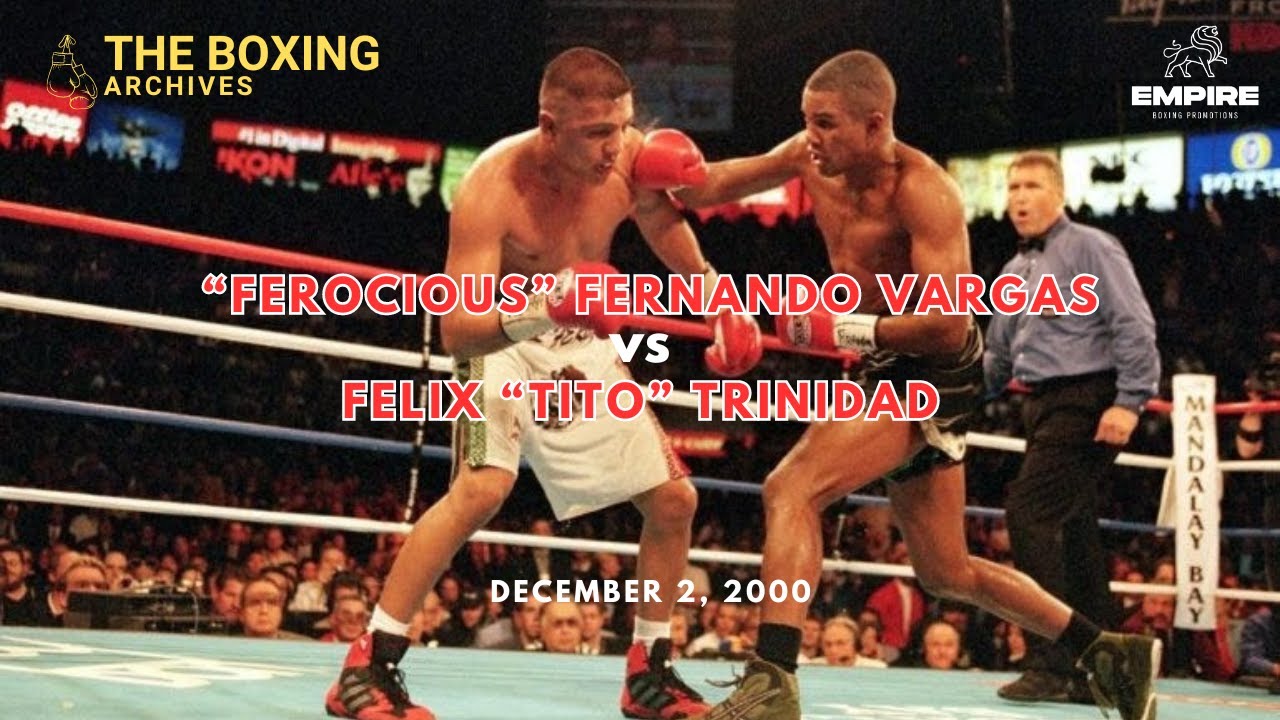 Ferocious Fernando Vargas vs Felix Tito Trinidad - The Boxing Archives ...