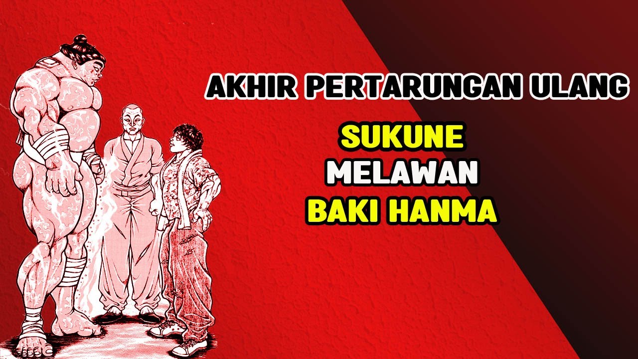 Akhir Pertarungan Ulang Sukune Melawan Baki Hanma - YouTube
