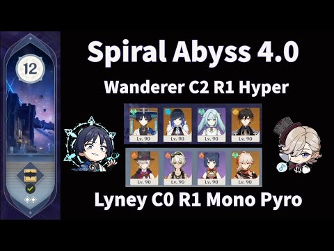 Wanderer C2 R1 Hyper + Lyney C0 R1 Mono Pyro - Spiral Abyss 4.0 F12 Full Clear - Genshin Impact ...