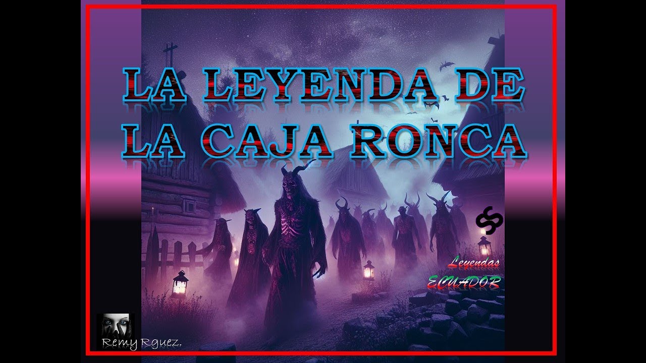 LA LEYENDA DE LA CAJA RONCA. Historias, mitos, misterios de la CDMX ...