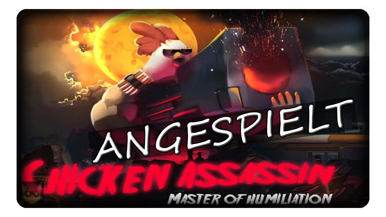 CHICKEN ASSASSIN - MASTER OF HUMILIATION || Angespielt | Deutsch ...