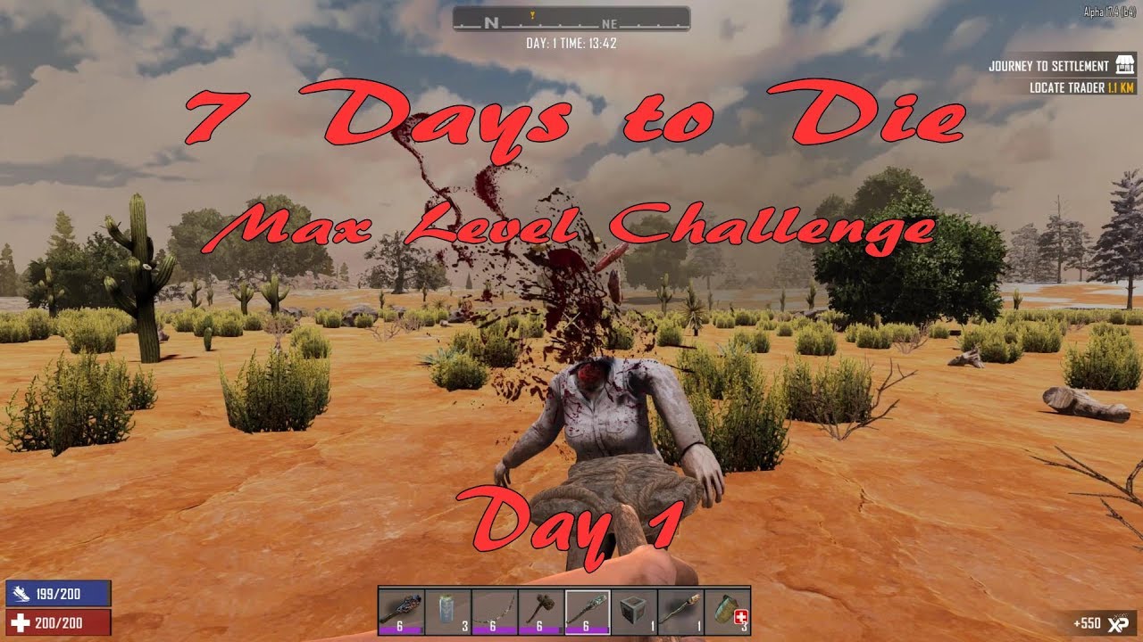 7DTD Max Level Challenge: Day 1 - YouTube