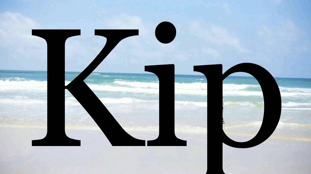 How To Pronounce Kip🌈🌈🌈🌈🌈🌈Pronunciation Of Kip - YouTube