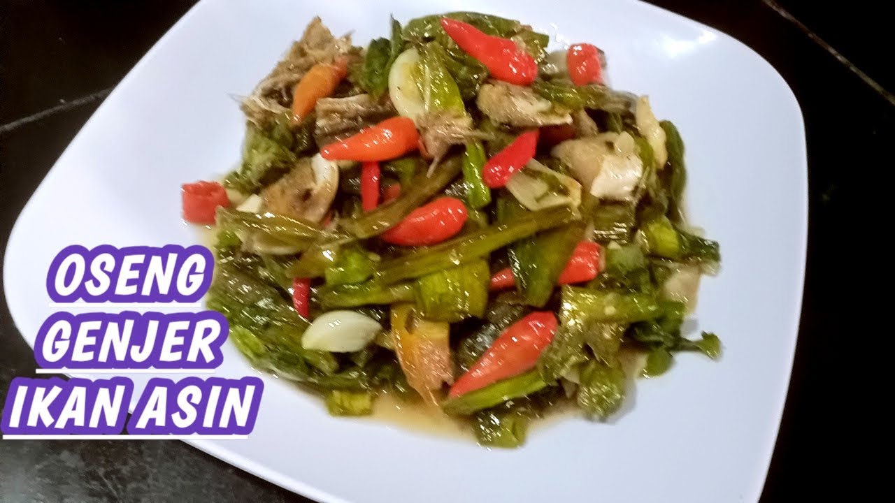 SIAP SIAP NASI SEBAKUL HABIS MENU OSENG GENJER IKAN ASIN - YouTube