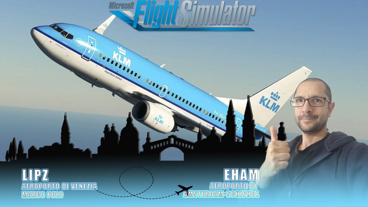 MFS2020 A Pilot's Life ALZIAMO LA MEDIA Venezia Amsterdam B738 KLM ...