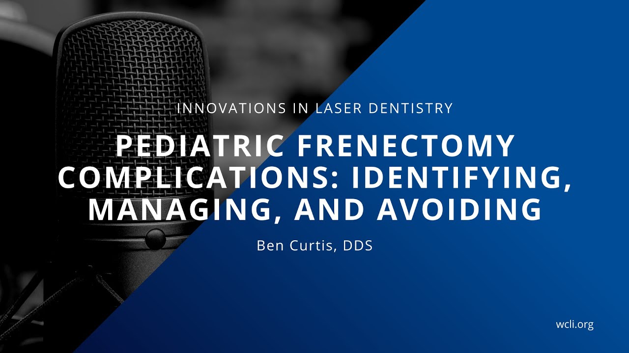 Pediatric Frenectomy Complications: Identifying, Managing, and Avoiding ...