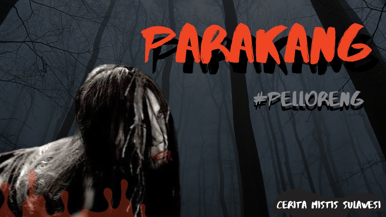 CERITA HORROR BUGIS |PARAKANG | #PELLORENG - YouTube