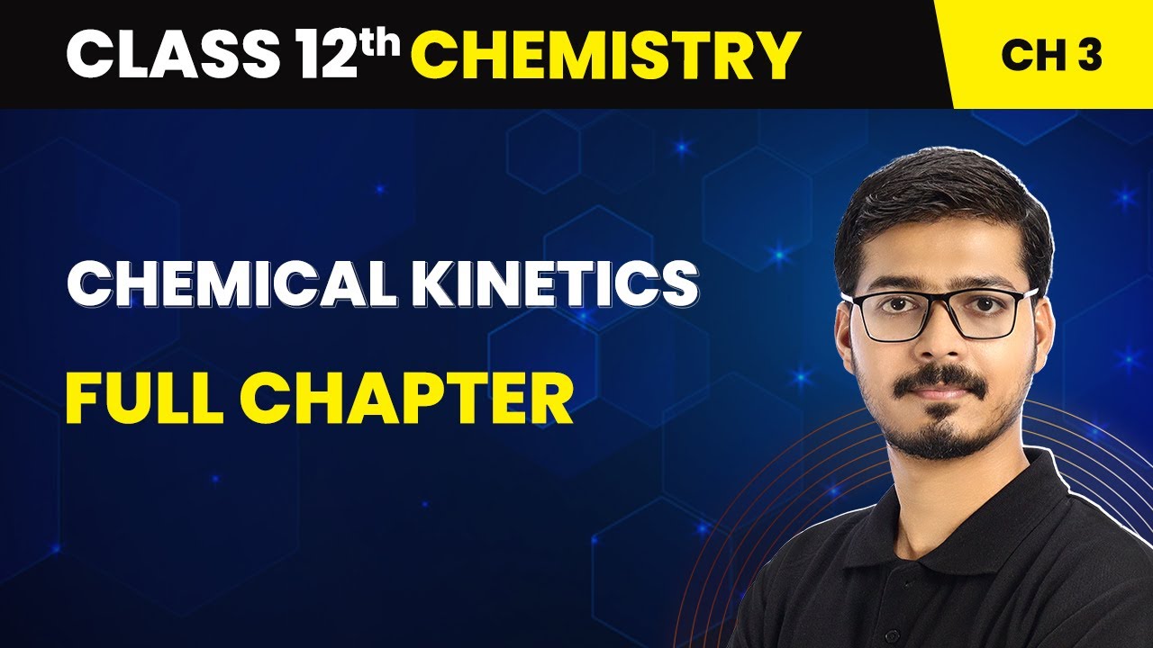 Chemical Kinetics - Full Chapter | Class 12 Chemistry Chapter 3 - YouTube