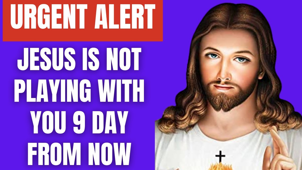 God Message From | Jesus Is Not Playing With You 9 Days From Now | God ...