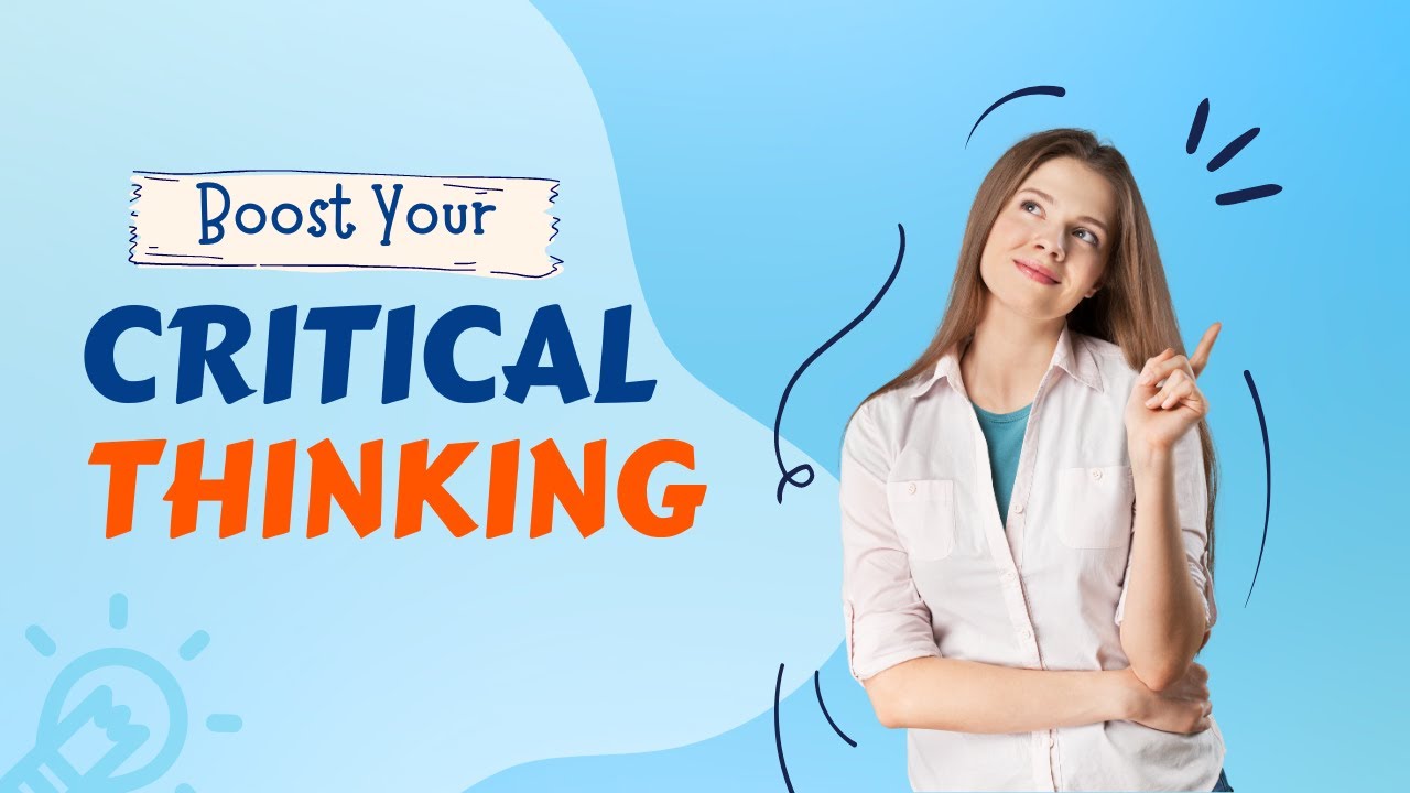 Boost Your Critical Thinking Skills - YouTube