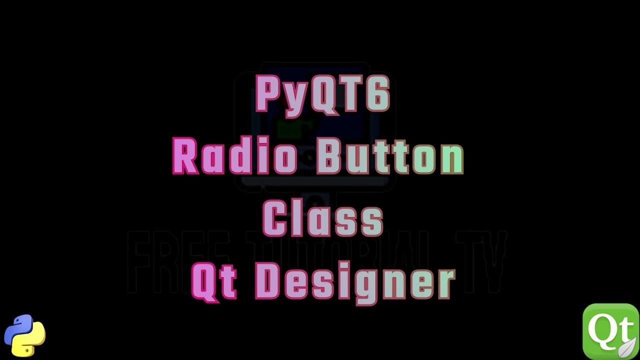 007 PYTHON GUI APPLICATION DEVELOPMENT Introduction to Qt RadioButton Class - YouTube