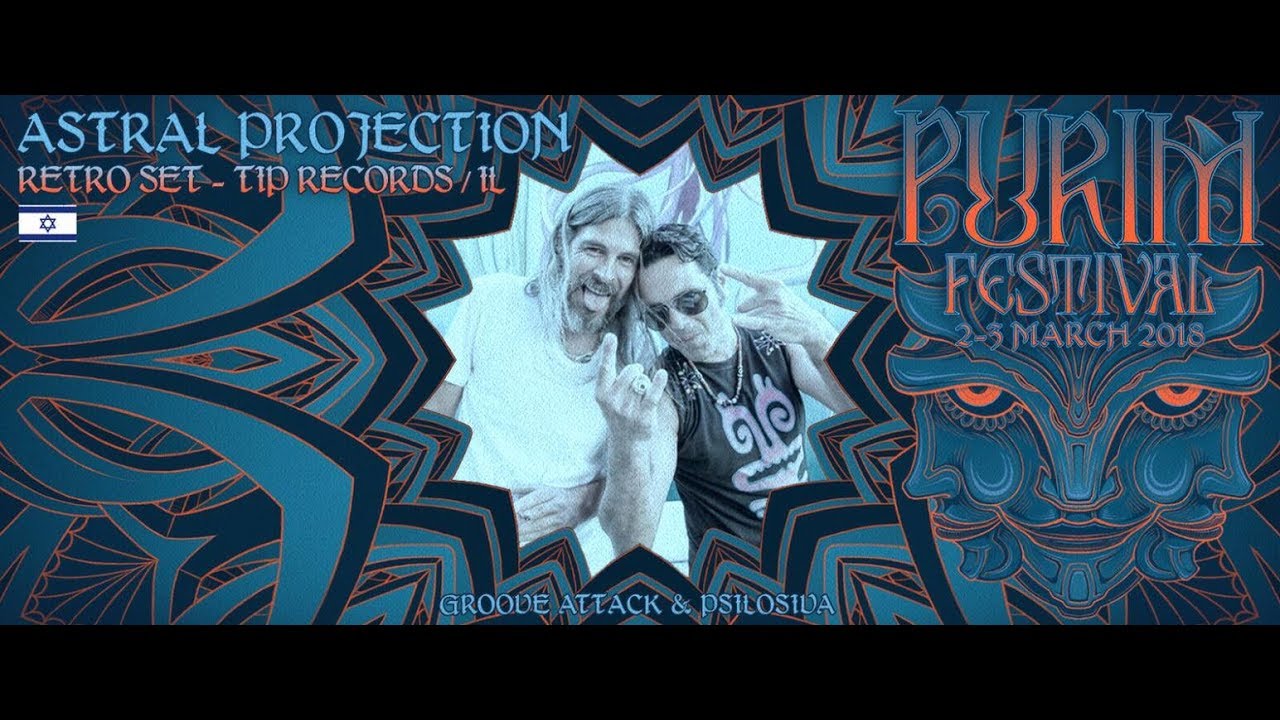 Astral Projection Live at Groove Attack & Psilosiva Purim Party 3/3 ...
