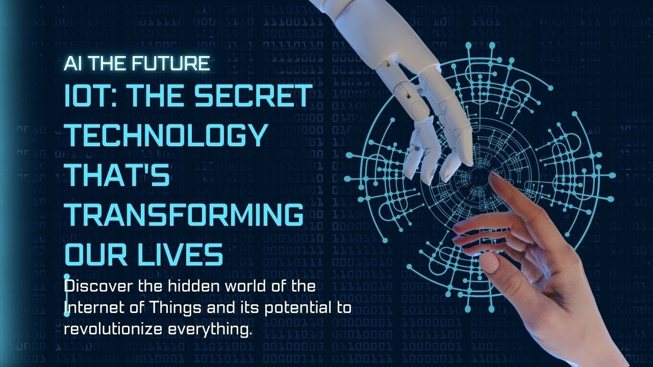 IoT: The Secret Technology That's Transforming Our Lives! - YouTube