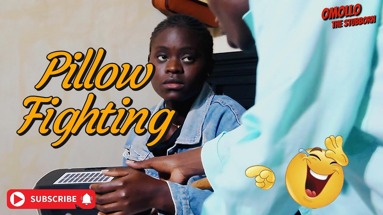PILLOW FIGHTING | OMOLLO THE STUBBORN (Ep 014) - YouTube