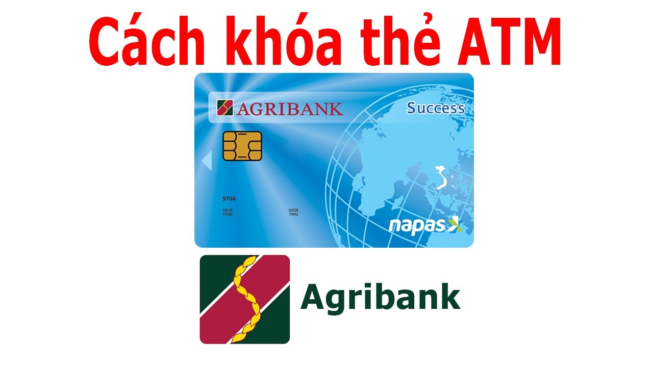 Cách khóa thẻ ATM ngân hàng Agribank nhanh chóng ngay trên điện thoại ...