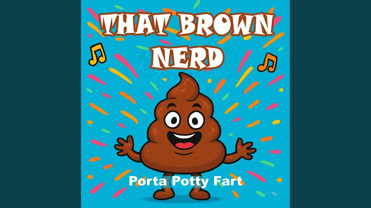That Brown Nerd (Porta Potty Fart) - YouTube