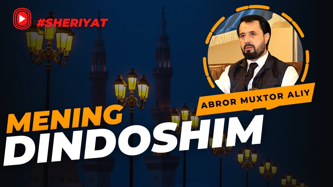 #SHERIYAT Mening dindoshim © Abror Muxtor Aliy - YouTube