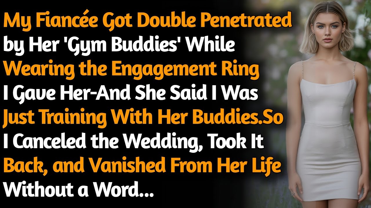 My Fiancée Got Double-Penetrated by Her 'Gym Buddies' ... - Reddit ...